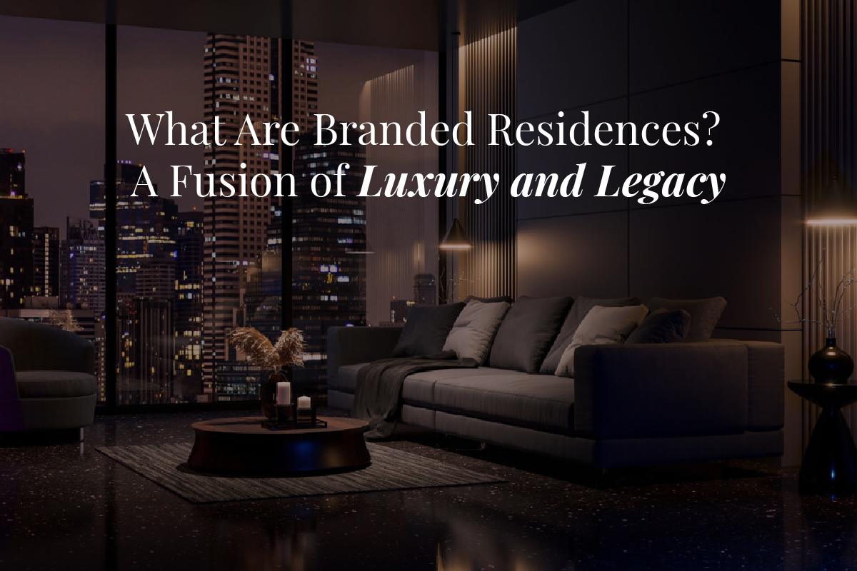 Branded Residences: Luxury Living Meets Global Prestige